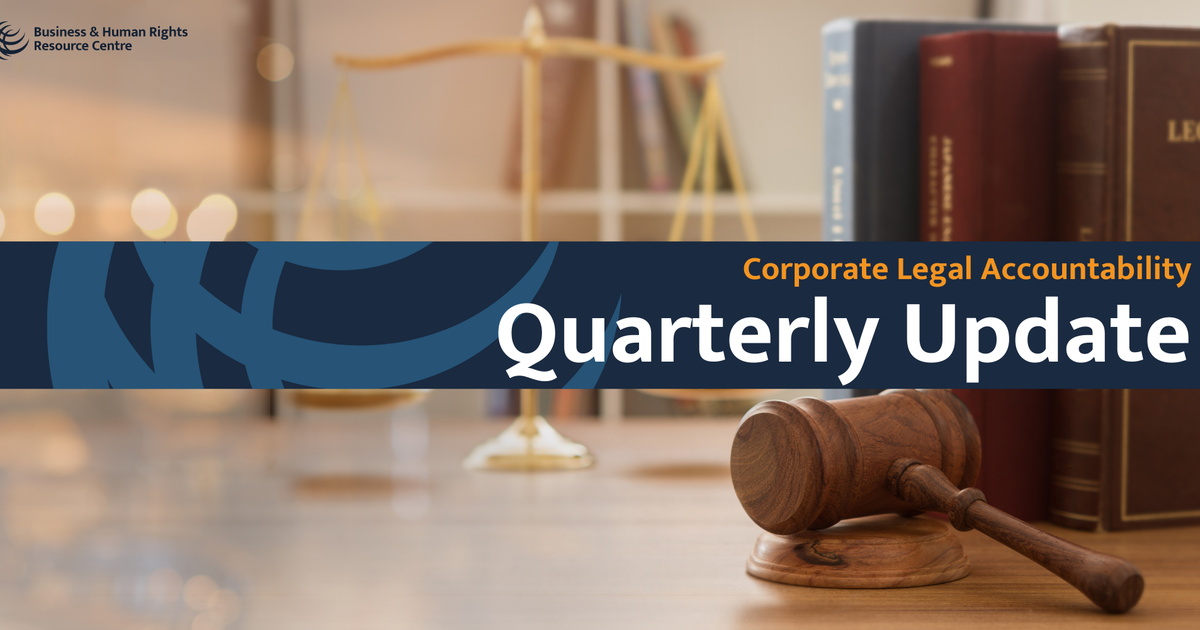 Corporate Legal Accountability Quarterly Update – Issue 54, September ...