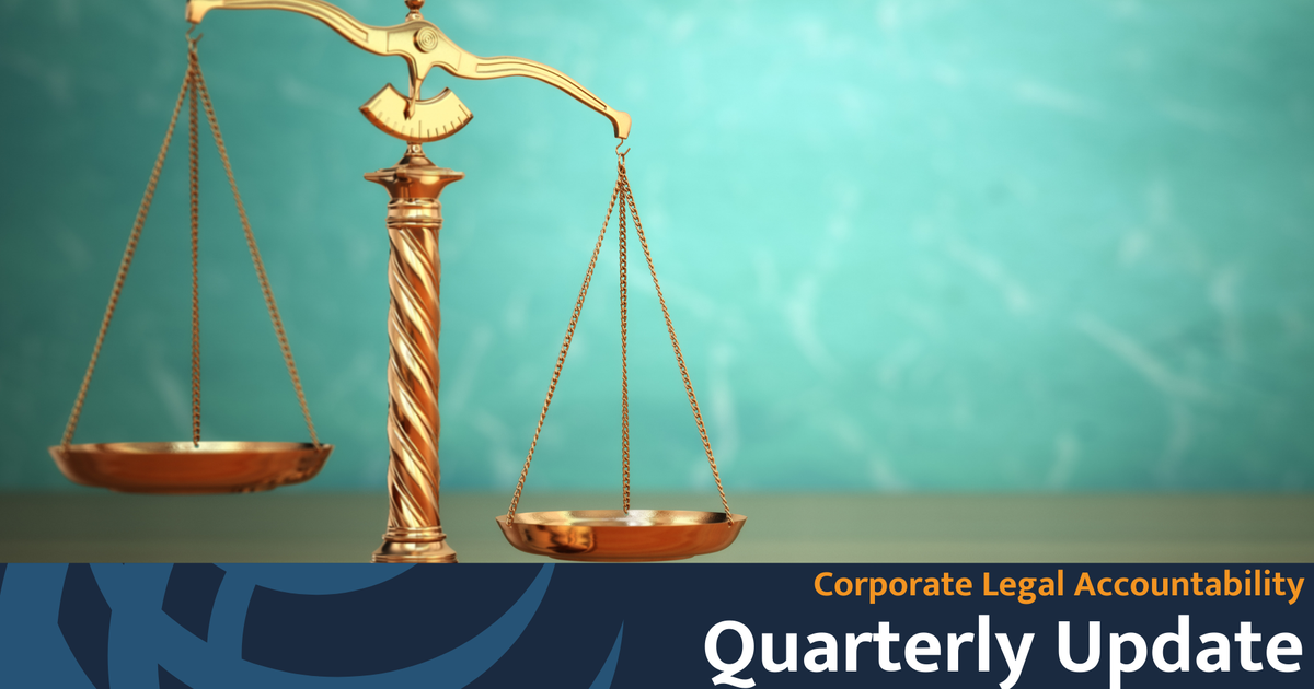 Corporate Legal Accountability Quarterly Update – Issue 47, December ...