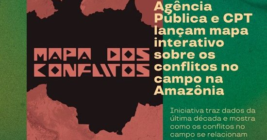 Brasil: Mapa dos Conflitos mostra como violações no campo se relacionam ...